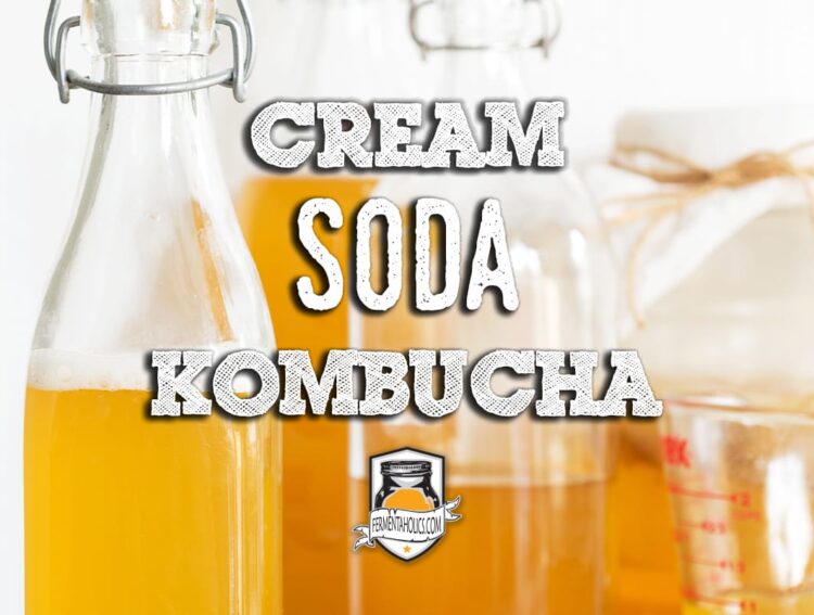 Cream Soda Kombucha: A Sweet and Fizzy Homemade Recipe