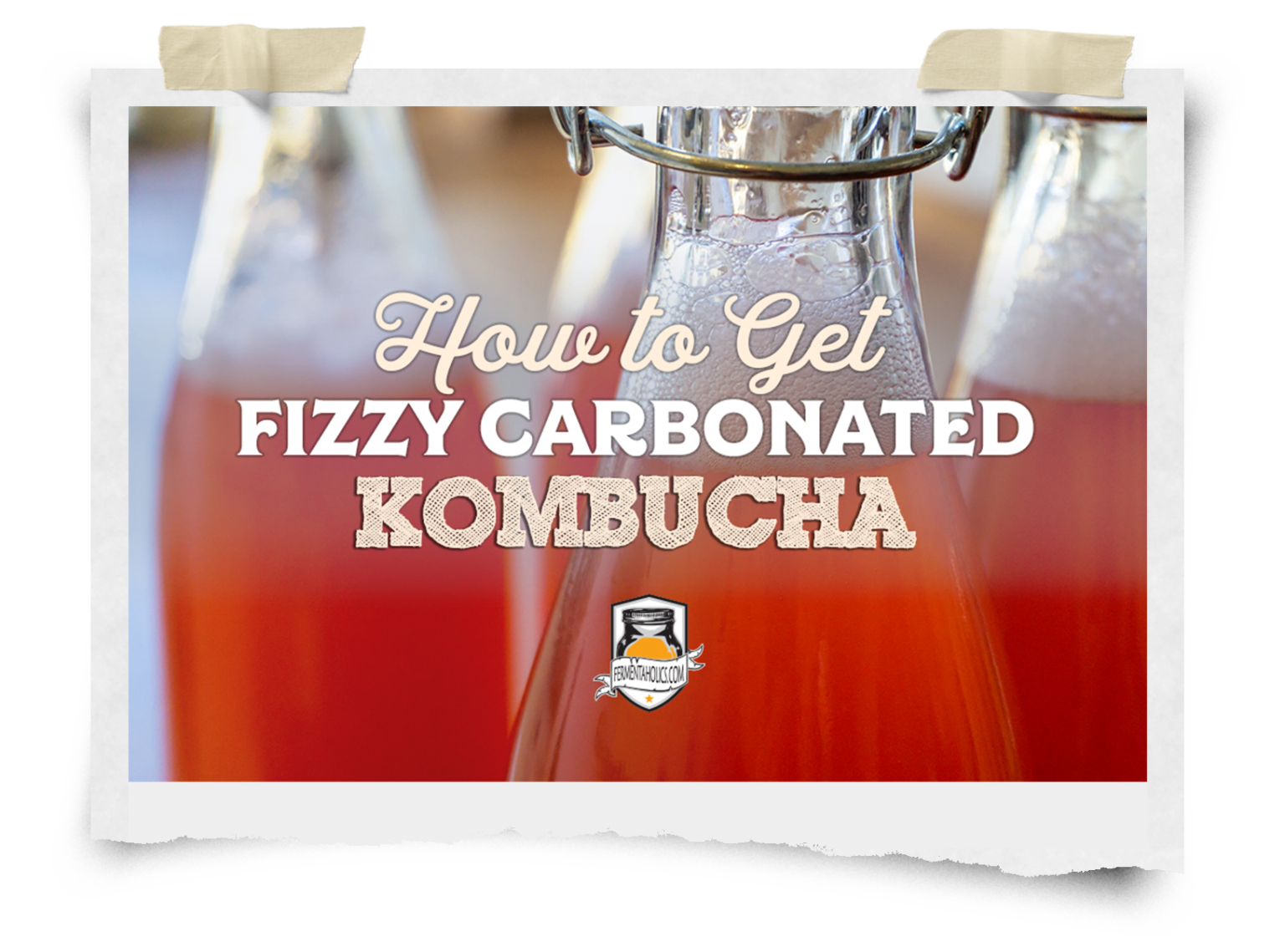 Get Fizzy Kombucha: Your Ultimate How-To Guide