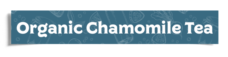 How to Make Chamomile Tea Like a Expert - A 6 Step Guide